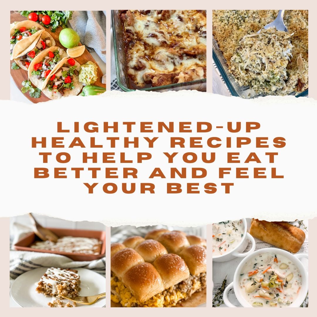 Lightened-Up Healthy Recipes to Help You Eat Better and Feel Your Best ...