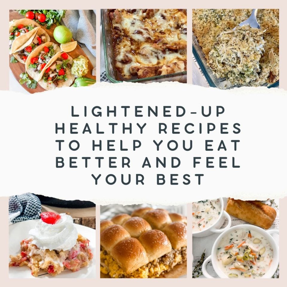Lightened-Up Healthy Recipes to Help You Eat Better and Feel Your Best ...